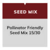 Pollinator Friendly Seed Mix 15/30 - Taylor Creek Restoration Nurseries